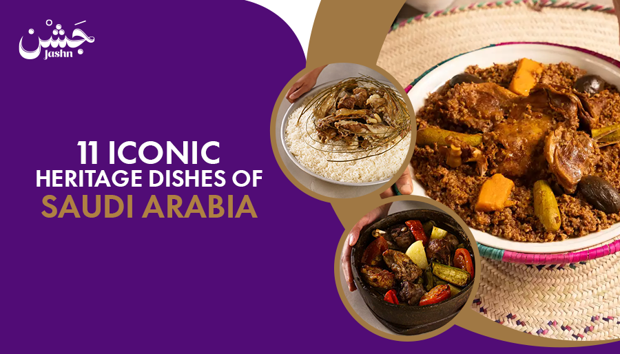 11 Iconic Heritage Dishes of Saudi Arabia