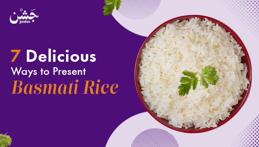 7 Delicious Ways to Present Basmati Rice